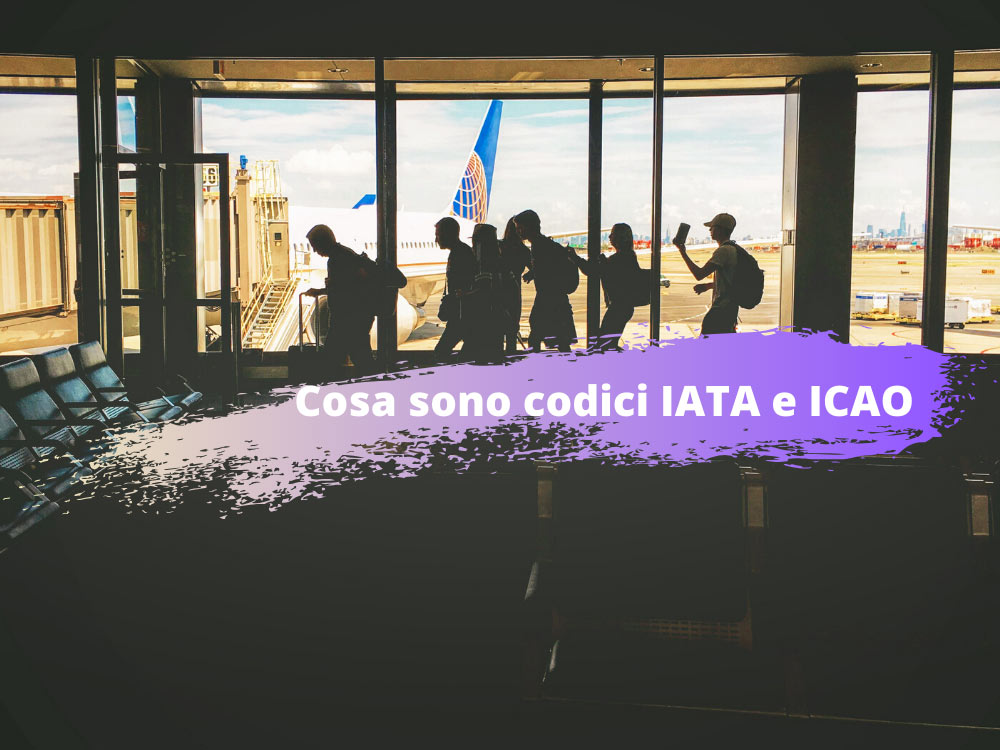 Codici aeroportuali: Cosa sono IATA e ICAO | Volopiuhotel Blog